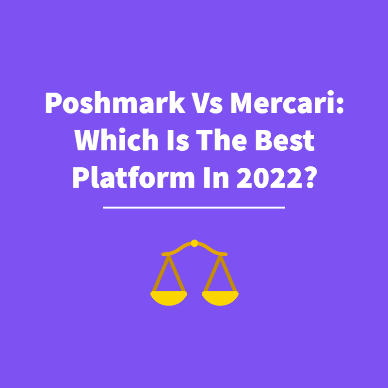 Poshmark vs Mercari: Which Is The Best Platform In 2022?