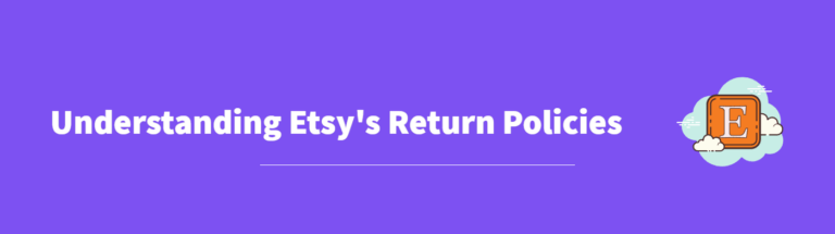 Understanding Etsy's Return Policies