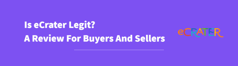 Is eCrater Legit? A Review For Buyers And Sellers
