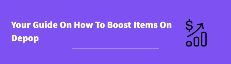 Your Guide On How To Boost Items On Depop